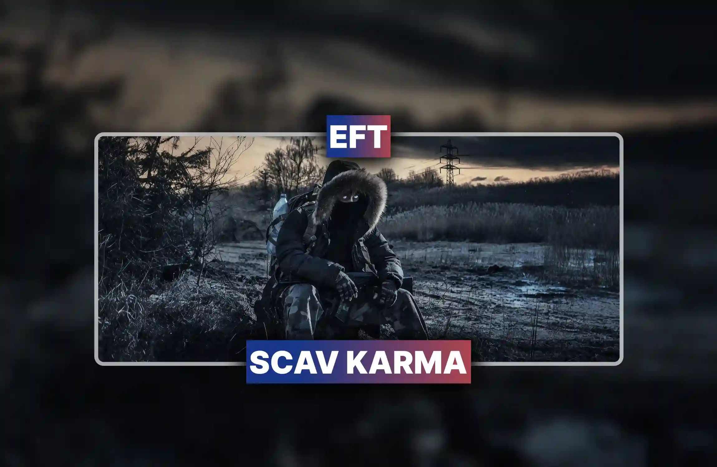 Max Scav Karma Boost: Gear, Cooldowns, Friendly Bosses.
