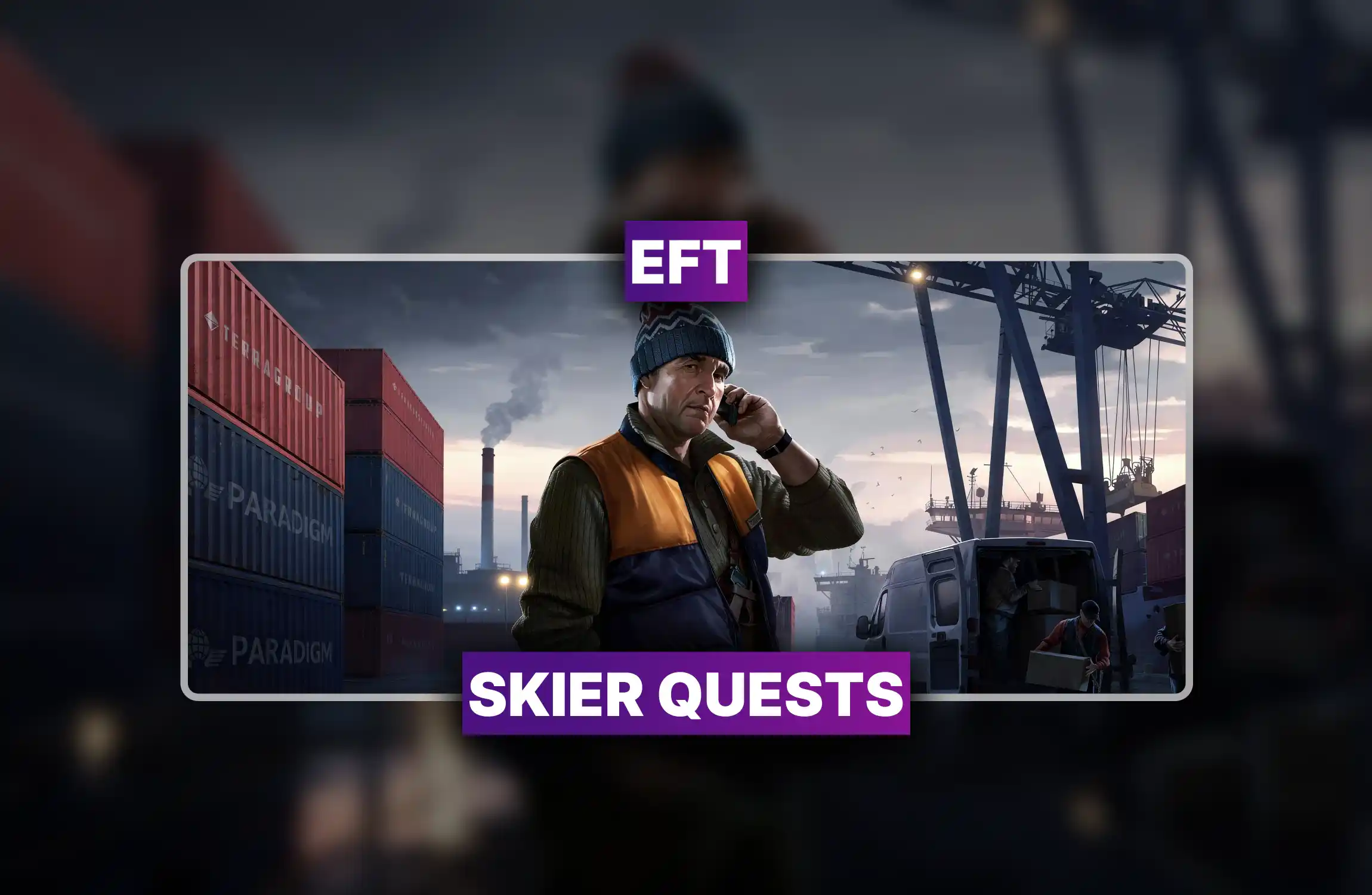 Efficient EFT Skier Quests Boost for Higher Trader Levels.