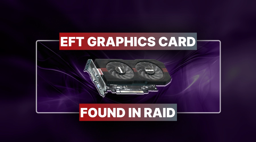 Buy Graphics Cards Found in Raid for EFT at Boostmatch.gg.