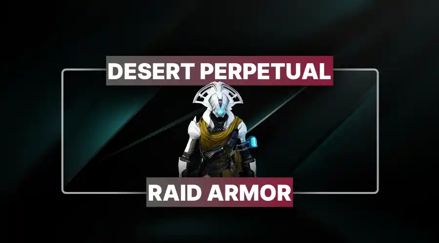 Buy Desert Perpetual Raid Armor Fast | Destiny 2 Boost